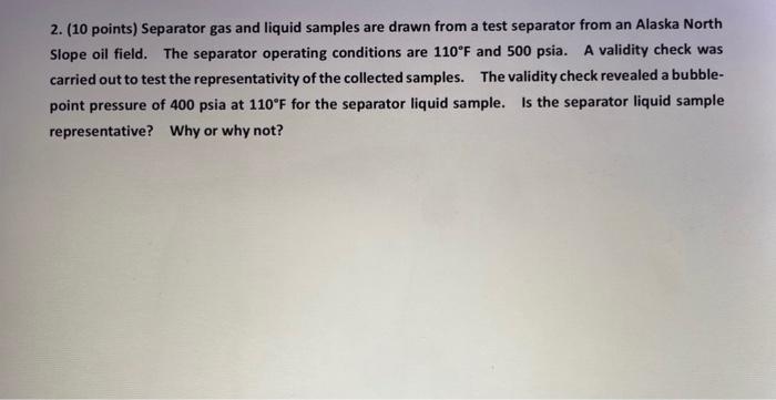 Solved 2. (10 points) Separator gas and liquid samples are | Chegg.com