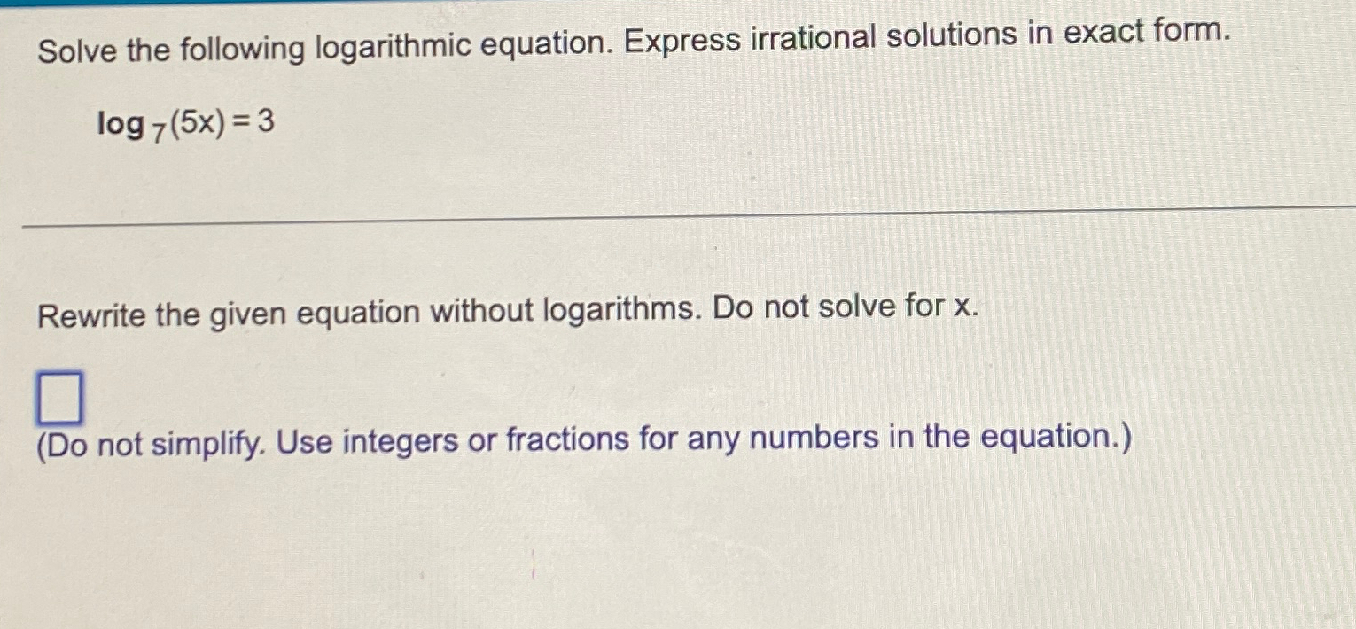 Solved Solve the following logarithmic equation. Express | Chegg.com