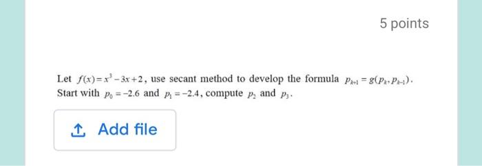 Solved 5 points Let f(x)=xy-3x+2, use secant method to | Chegg.com