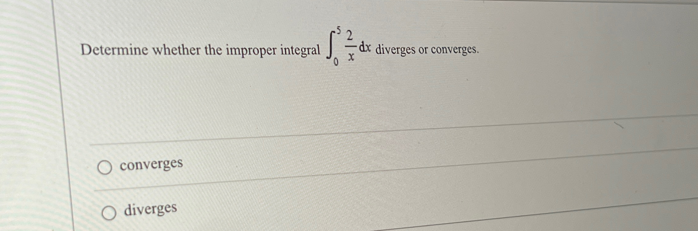 Determine whether the improper integral ∫052xdx | Chegg.com