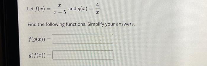 Solved Let f(x)=x−5x and g(x)=x4. Find the following | Chegg.com