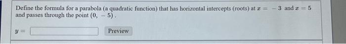 Solved Define the formula for a parabola (a quadratic | Chegg.com