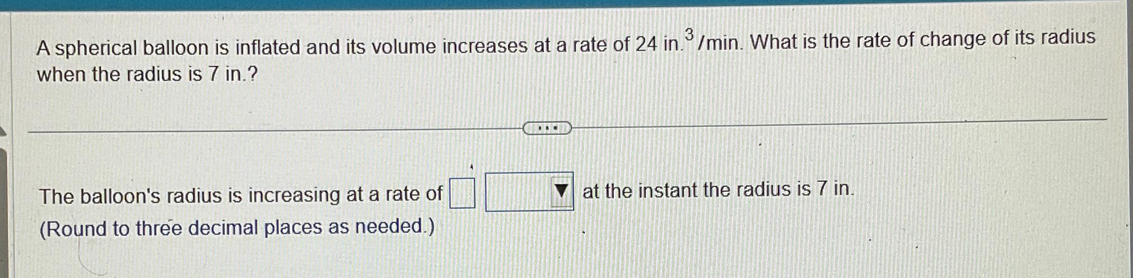 Solved A spherical balloon is inflated and its volume | Chegg.com