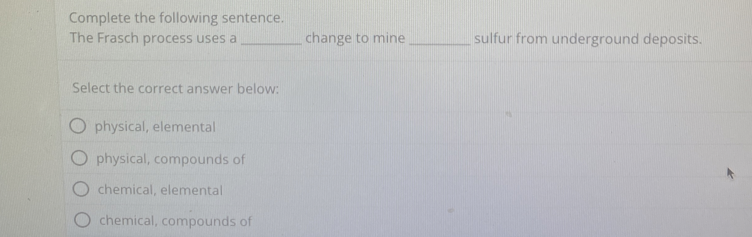 Solved Complete the following sentence.The Frasch process | Chegg.com