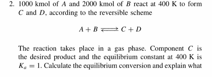 Solved 2. 1000 kmol of A and 2000 kmol of B react at 400 K | Chegg.com