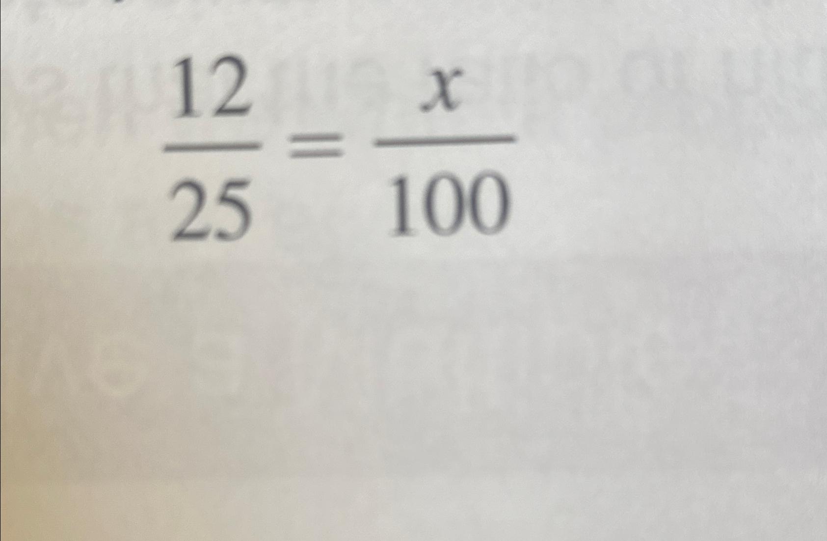 Solved 1225=x100 | Chegg.com