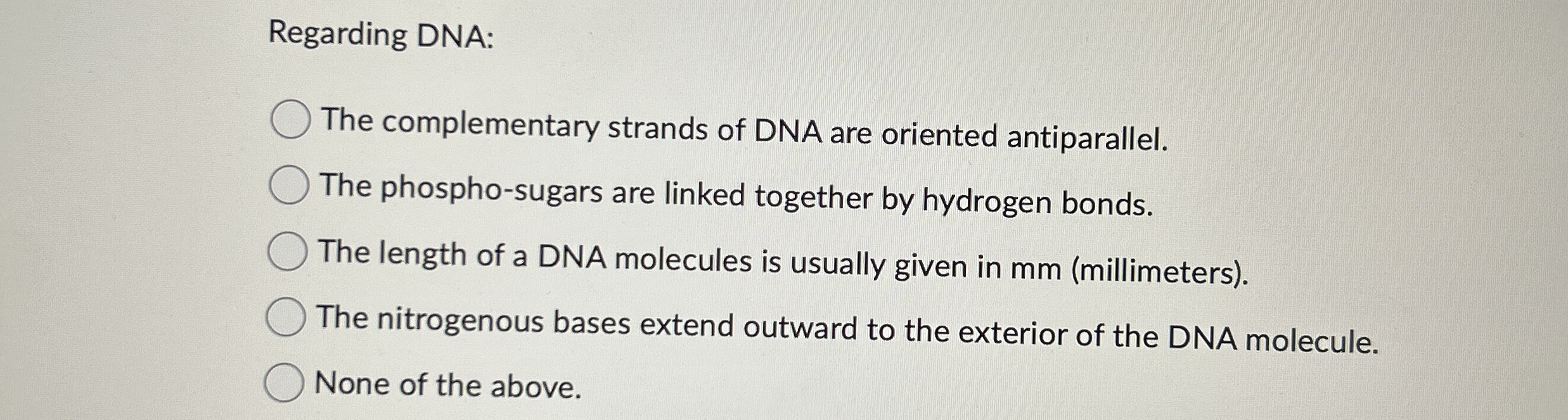Solved Regarding DNA:The complementary strands of DNA are | Chegg.com