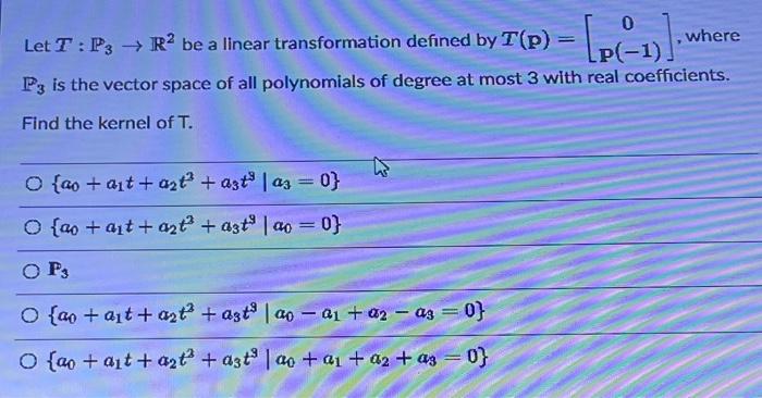 Solved Let T:P3→R2 be a linear transformation defined by | Chegg.com