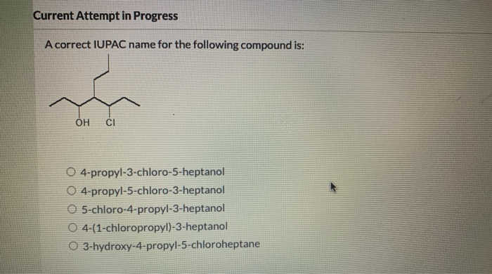 Solved Current Attempt in Progress A correct IUPAC name for | Chegg.com