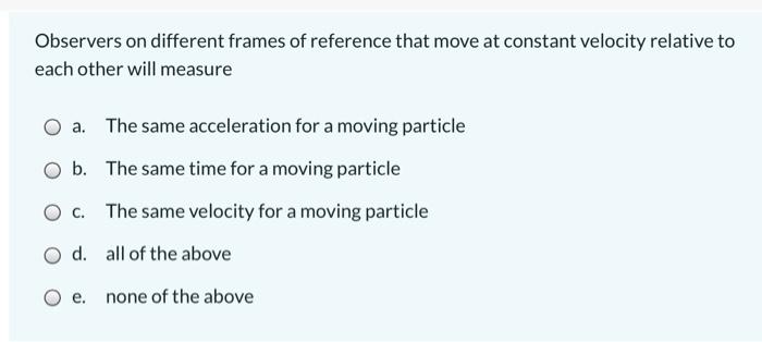 Solved Observers on different frames of reference that move | Chegg.com