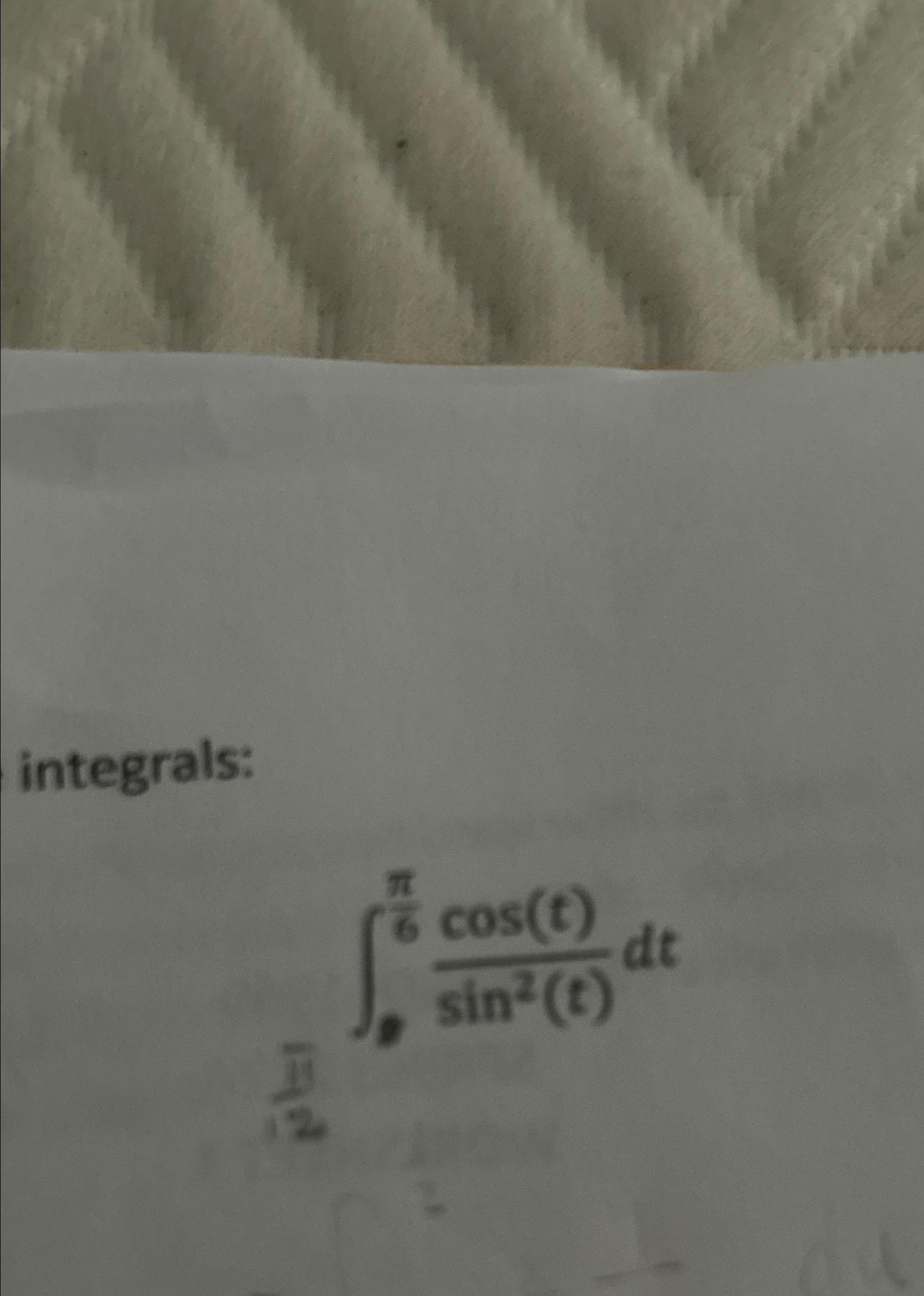 Solved integrals:∫π2π6cos(t)sin2(t)dt | Chegg.com