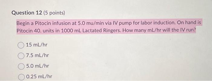 Solved Begin a Pitocin infusion at 5.0mu/min via IV pump for | Chegg.com