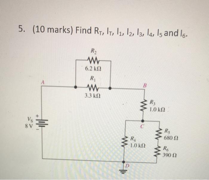 Solved 5. (10 marks) Find RT,IT,I1,I2,I3,I4,I5 and I6. | Chegg.com