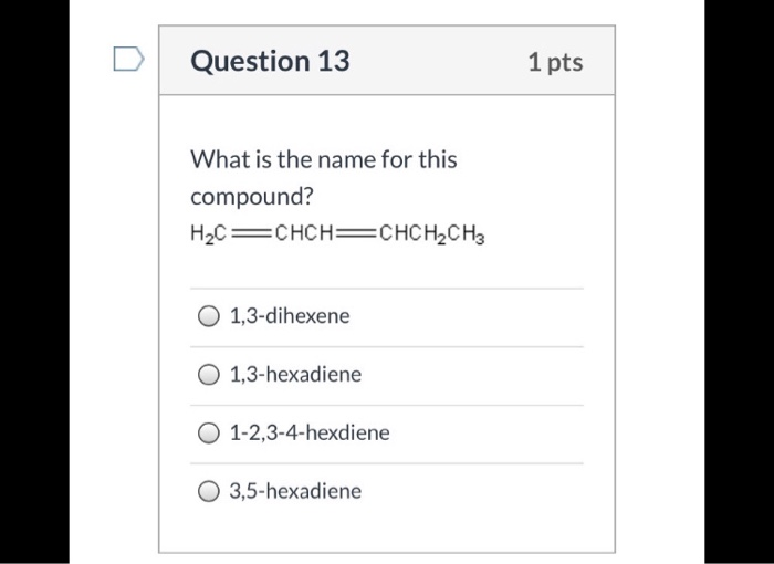 Solved Question 2 1 pts Name the following CH2 CH2 CH3 H2c | Chegg.com
