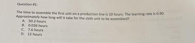 Solved Question #1:The time to assemble the first unit on a | Chegg.com