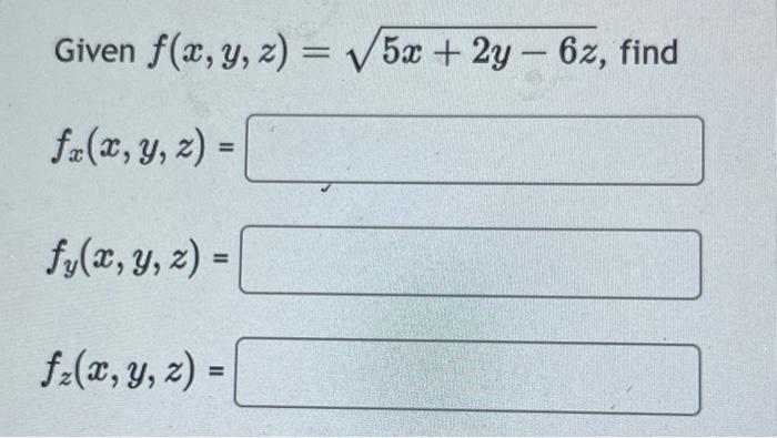 Solved Given F X Y Z 5x 2y−6z Fx X Y Z Fy X Y Z