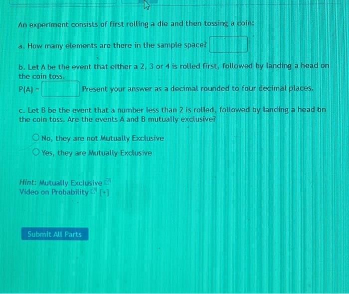 Solved An experiment consists of first rolling a die and | Chegg.com