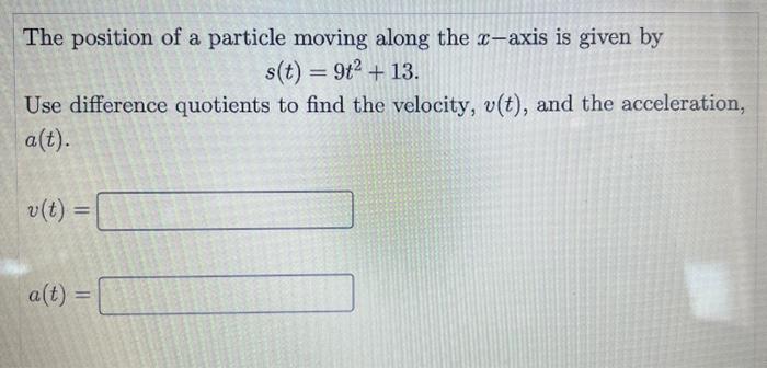 Solved The position of a particle moving along the x-axis is | Chegg.com