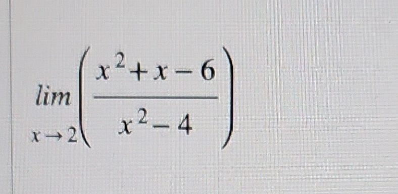 Solved limx→2(x2+x-6x2-4) ﻿Find the original limit form | Chegg.com