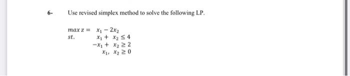 Solved Use revised simplex method to solve the following LP. | Chegg.com