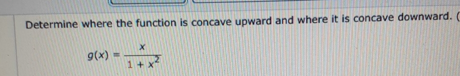 Solved Determine where the function is concave upward and | Chegg.com
