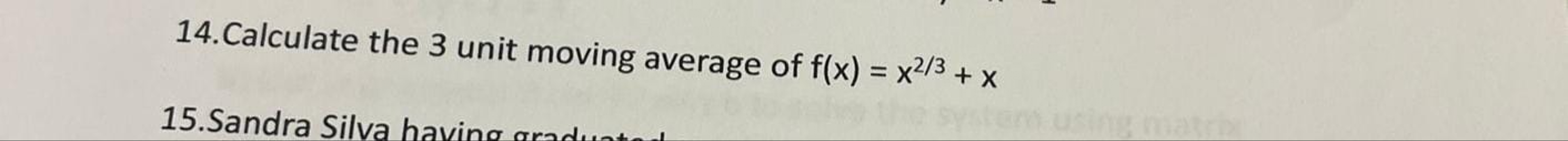 Calculate the 3 ﻿unit moving average of f(x)=x23+x | Chegg.com