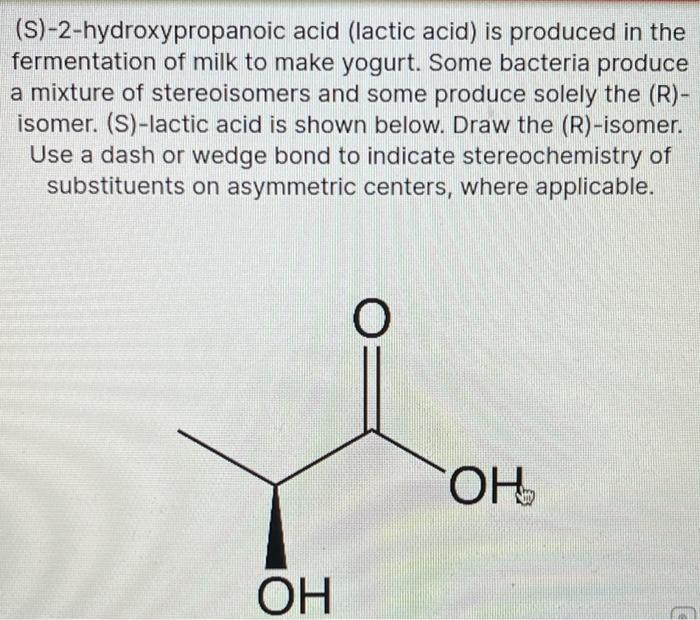 Solved (S)-2-hydroxypropanoic acid (lactic acid) is produced | Chegg.com