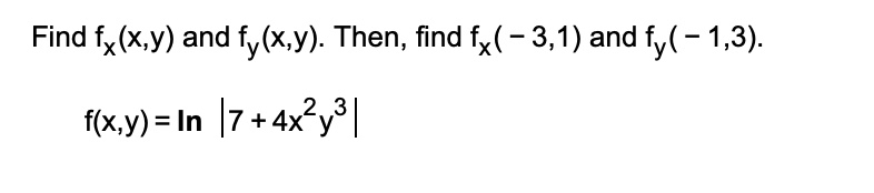 Solved Find fx(x,y) ﻿and fy(x,y). ﻿Then, find fx(-3,1) ﻿and | Chegg.com
