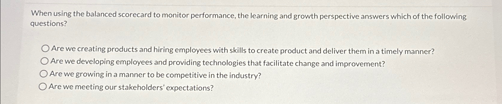 Solved When using the balanced scorecard to monitor | Chegg.com