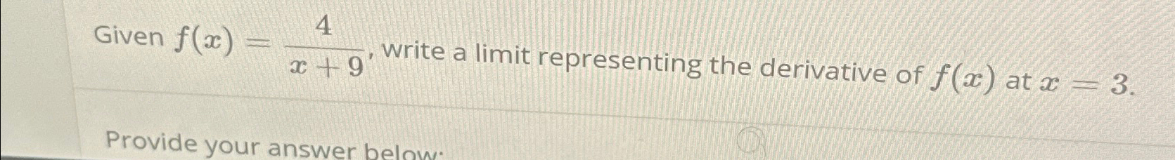 Solved Given f(x)=4x+9, ﻿write a limit representing the | Chegg.com
