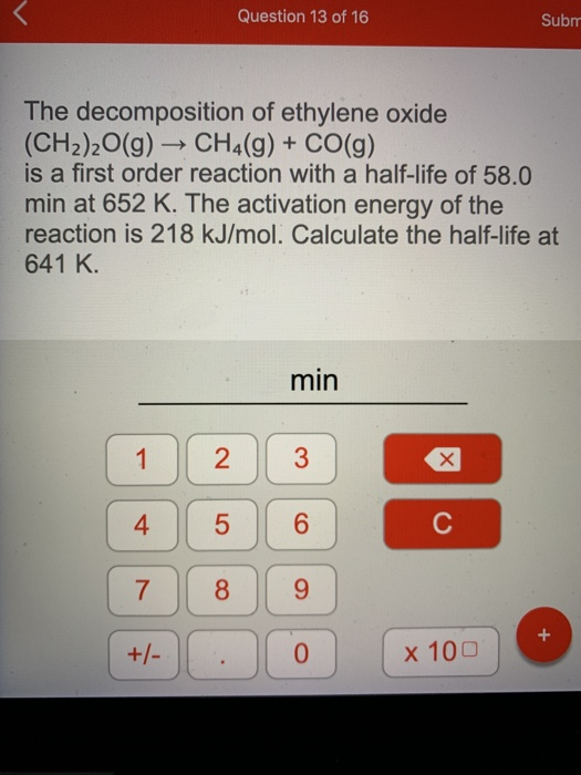Solved Question 13 of 16 Subm The decomposition of ethylene | Chegg.com