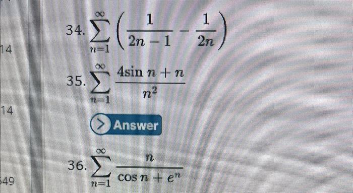 Solved 34. ∑n=1∞(2n−11−2n1) 35. ∑n=1∞n24sinn+n 36. | Chegg.com