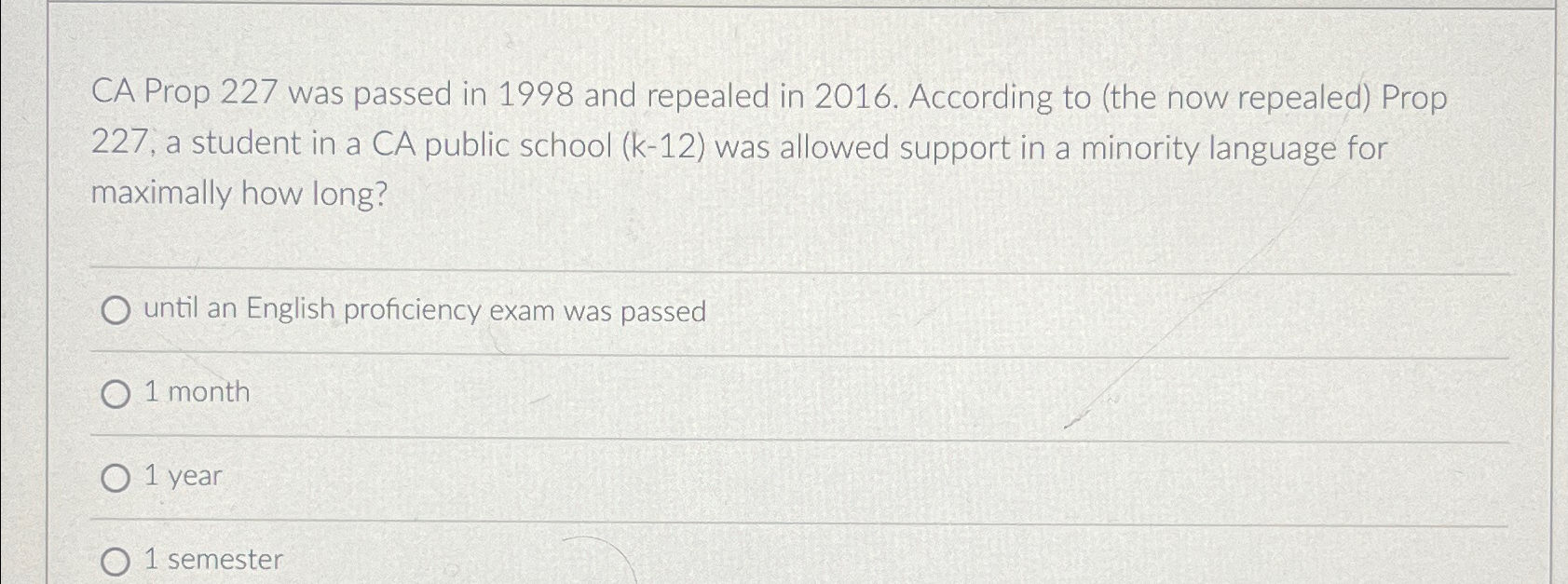 Solved CA Prop 227 ﻿was passed in 1998 ﻿and repealed in | Chegg.com