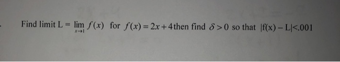 Solved Find limit L = lim f(x) for f(x) = 2x +4then find 8 | Chegg.com