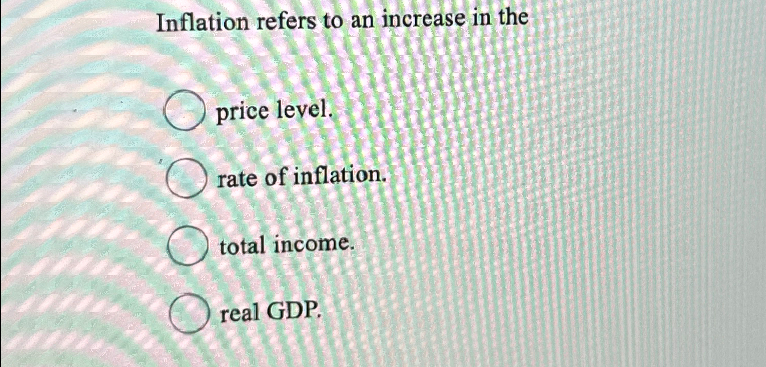 Solved Inflation refers to an increase in theprice | Chegg.com