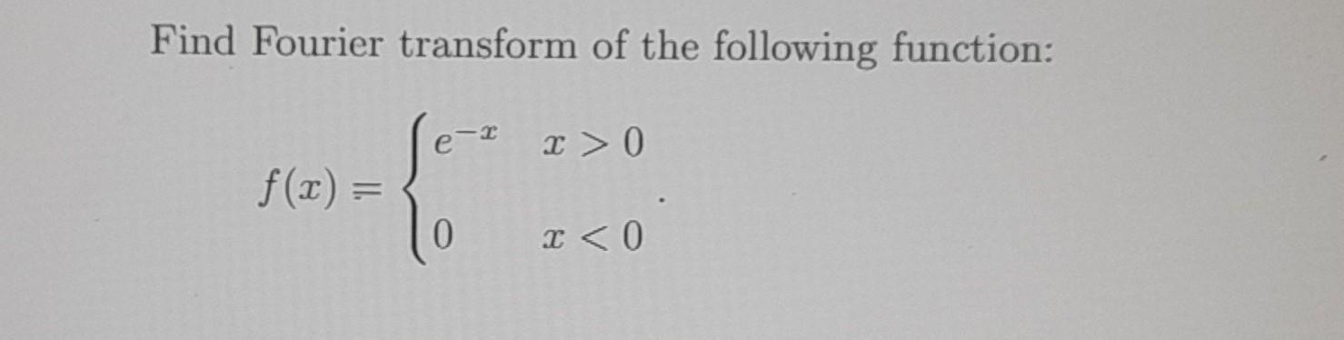 Solved Find Fourier Transform Of The Following Function