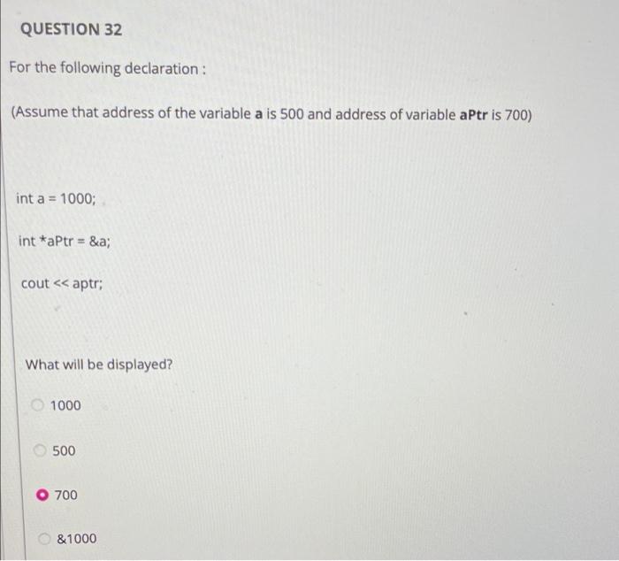 Solved QUESTION 32 For the following declaration : (Assume | Chegg.com