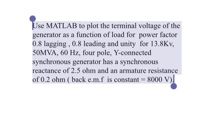 Solved Use Matlab To Plot The Terminal Voltage Of The