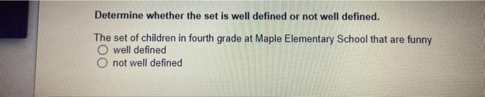 Solved Determine whether the set is well defined or not well | Chegg.com