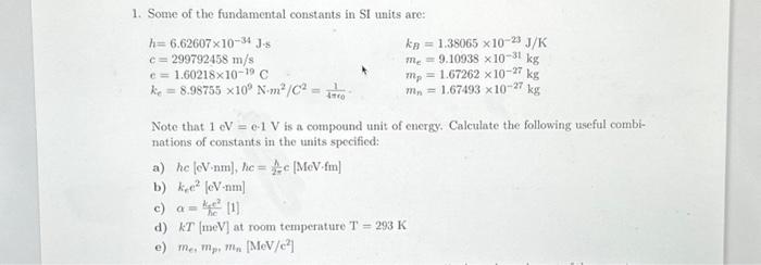 Solved 1. Some of the fundamental constants in SI units are: | Chegg.com