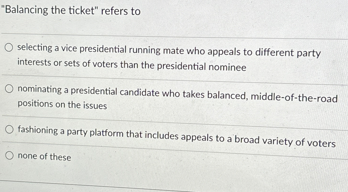 Solved "Balancing the ticket" refers toselecting a vice | Chegg.com