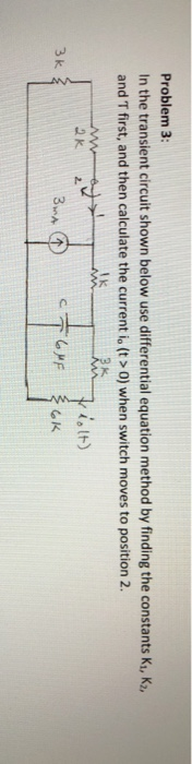 Solved Problem 3: In the transient circuit shown below use | Chegg.com