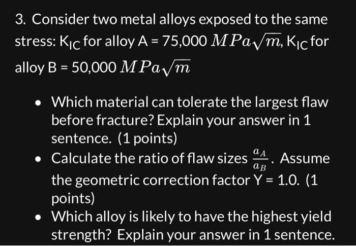 Solved 3. Consider two metal alloys exposed to the same | Chegg.com