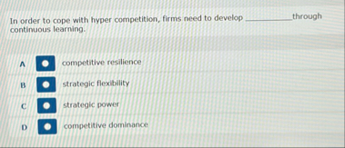 Solved In order to cope with hyper competition, firms need | Chegg.com
