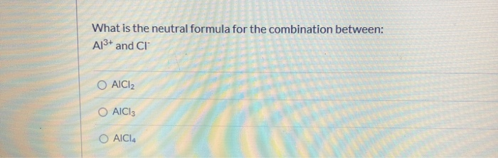 Solved What is the neutral formula for the combination | Chegg.com