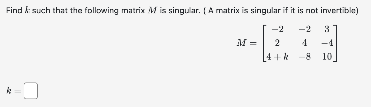 Solved Find k ﻿such that the following matrix M ﻿is | Chegg.com