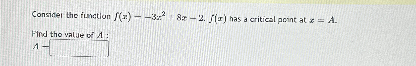 Solved Consider the function f(x)=-3x2+8x-2.f(x) ﻿has a | Chegg.com