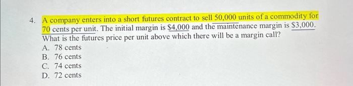 Solved 4. A company enters into a short futures contract to | Chegg.com