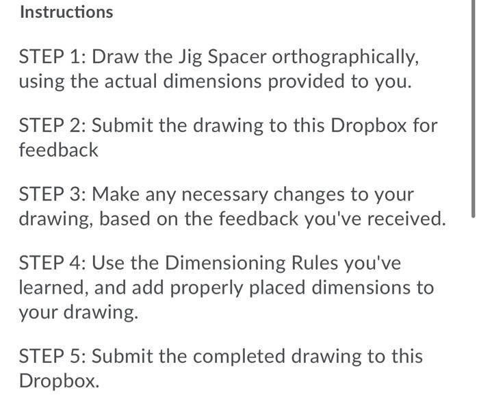 Solved Instructions STEP 1: Draw the Jig Spacer | Chegg.com