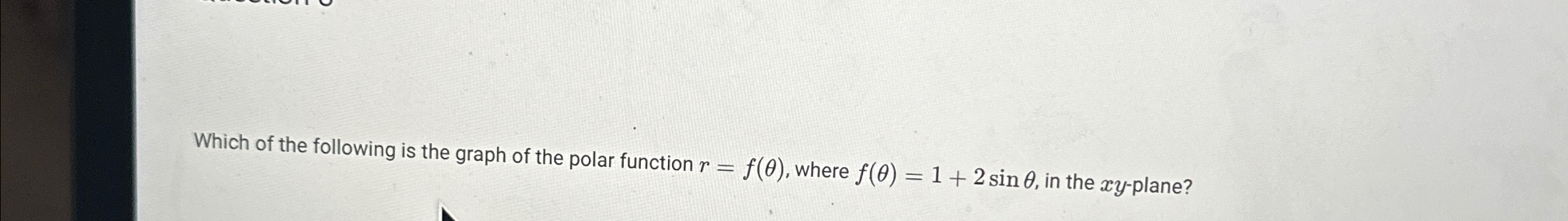 Solved Which of the following is the graph of the polar | Chegg.com